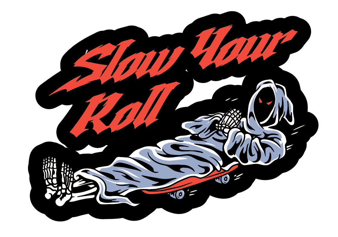 Slow Your Roll Sticker – Last Call Co.